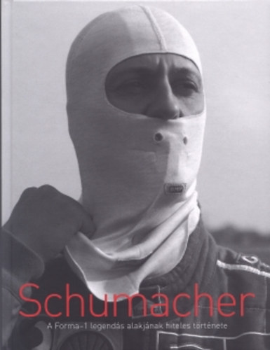 Libri Antikvár Könyv: Michael Schumacher: Hajtóerő (Comte, Michel-Kehm ...