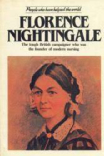 Libri Antikvár Könyv: Florence Nightingale - The tough British campaigner who was the founder of ...
