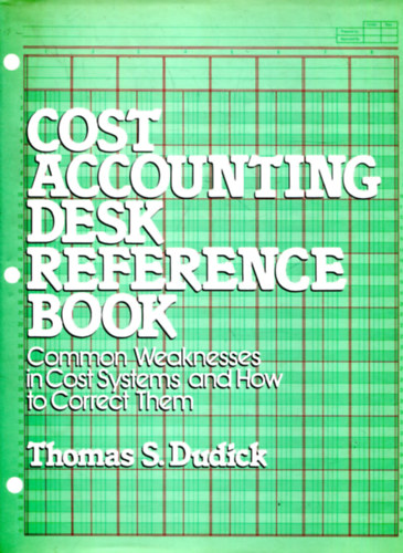 Libri Antikvár Könyv: Cost Accounting Desk Reference Book - Common Weaknesses in Cost Systems ...