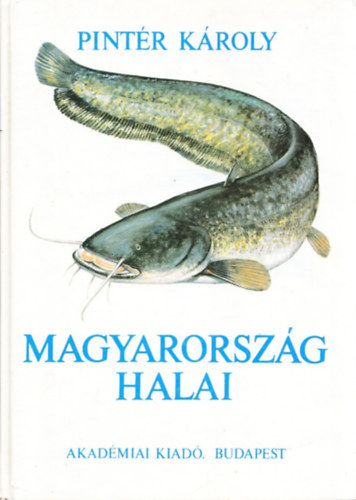 Libri Antikvár Könyv: Magyarország halai (Pintér Károly) - 1989, 6990Ft