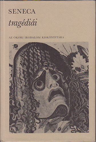 Libri Antikvár Könyv: Seneca tragédiái (Az ókori irodalom kiskönyvtára ...