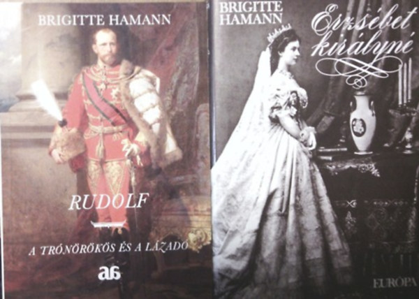Libri Antikvár Könyv: Erzsébet királyné + Rudolf (A trónörökös és a ...