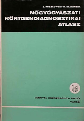 Libri Antikvár Könyv: Nőgyógyászati röntgendiagnosztikai atlasz ...