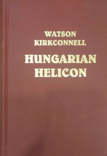 Libri Antikvár Könyv: Hungarian Helicon (Watson Kirkconnell) - 1985, 6990Ft