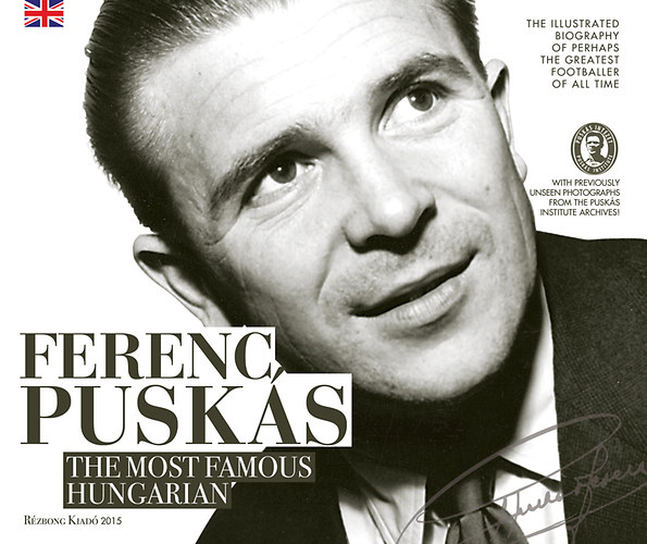 Libri Antikvár Könyv: Ferenc Puskás, the Most Famous Hungarian ...