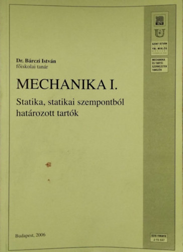 Libri Antikvár Könyv: Mechanika I. (Statika, statikai szempontból ...