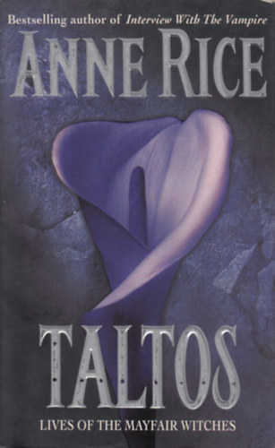 Libri Antikvár Könyv: Taltos - Lives of the Mayfair Witches (Anne Rice ...