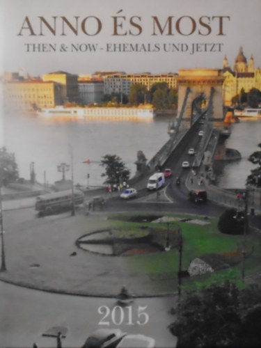 Libri Antikvár Könyv: Budapest Anno és Most - Budapest Then & Now ...