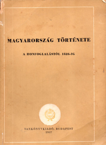Libri Antikvár Könyv: Magyarország Története A Korai És Virágzó ...