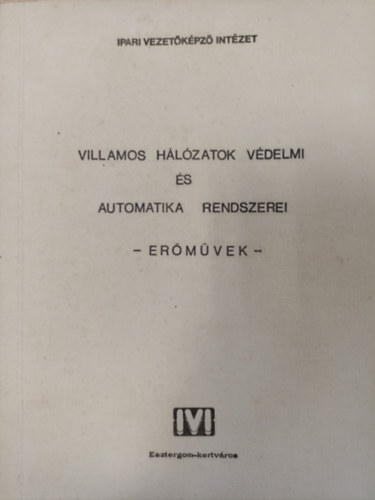 Libri Antikvár Könyv: Villamos hálózatok védelmi és automatika ...