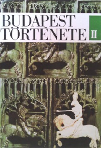 Libri Antikvár Könyv: Budapest története II. (A későbbi középkorban és ...