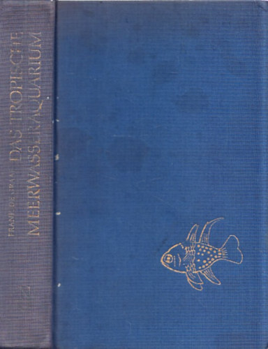 Libri Antikvár Könyv: Das Tropische Meerwasseraquarium (Frank de Graaf) - 1971, 3600Ft