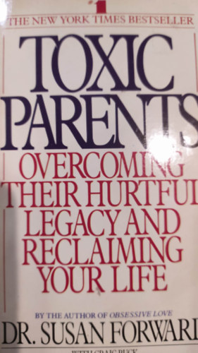 Libri Antikvár Könyv: Toxic parents - Overcoming their hurtful legacy ...